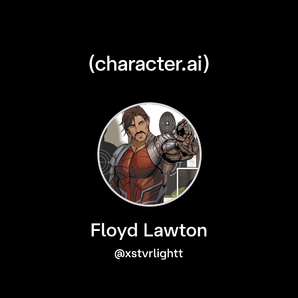 Chat with Floyd Lawton | character.ai | AI Chat, Reimagined–Your Words ...