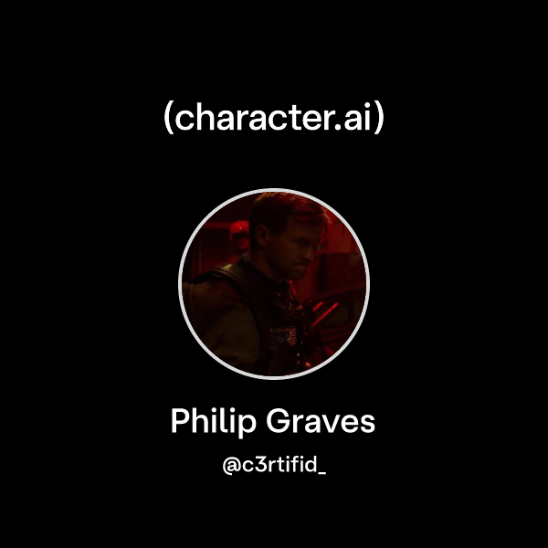 Chat with Philip Graves | character.ai | Personalized AI for every moment of your day