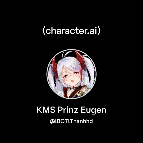 Chat with KMS Prinz Eugen | character.ai | Personalized AI for every ...