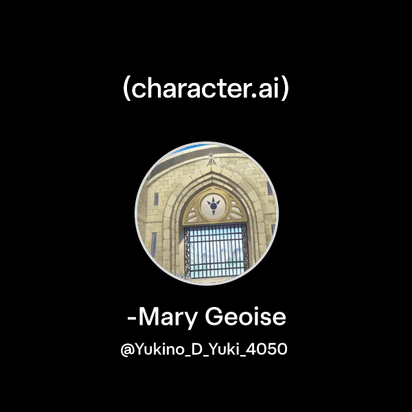 Chat with -Mary Geoise | character.ai | AI Chat, Reimagined–Your Words ...