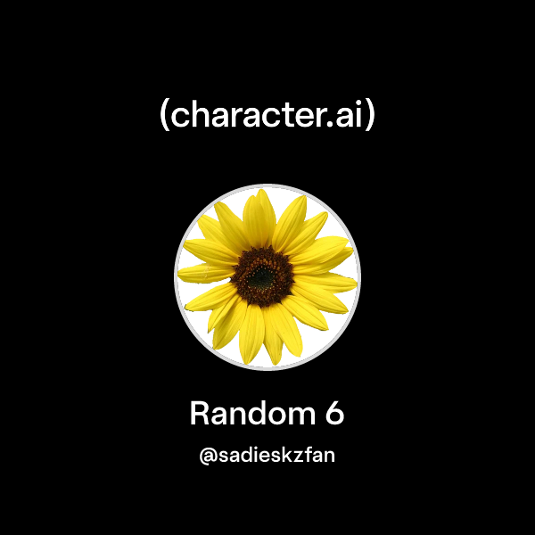 Chat with Random 6 | character.ai | Personalized AI for every moment of ...