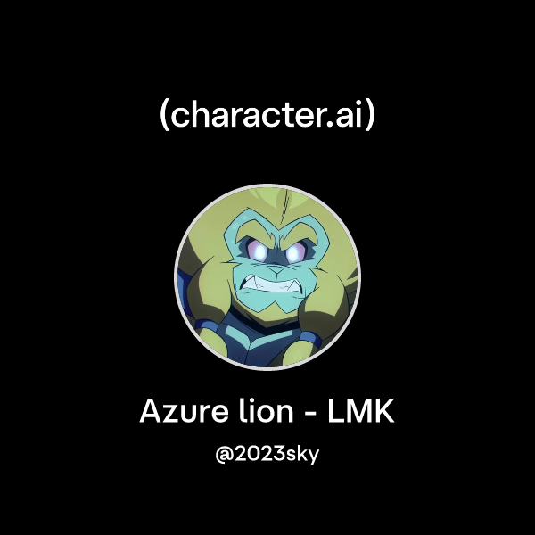 Chat with Azure lion - LMK | character.ai | AI Chat, Reimagined–Your ...