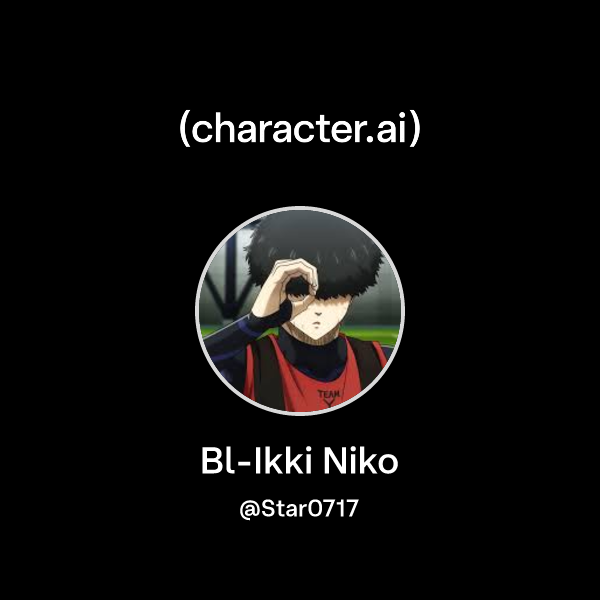 Chat with Bl-Ikki Niko | character.ai | AI Chat, Reimagined–Your Words ...
