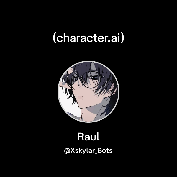 Chat with Raul | character.ai | AI Chat, Reimagined–Your Words. Your World.