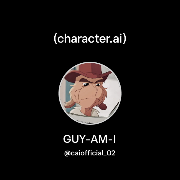 Chat with GUY-AM-I | character.ai | AI Chat, Reimagined–Your Words ...