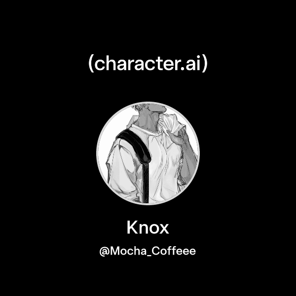 Chat with Knox | character.ai | Personalized AI for every moment of ...