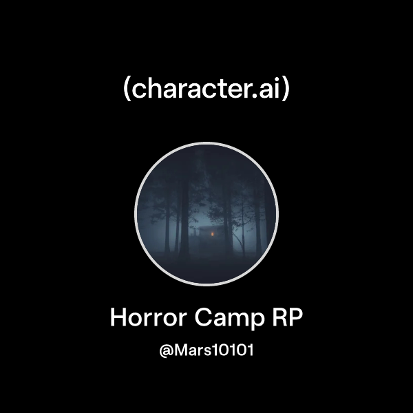 Chat with Horror Camp RP | character.ai | AI Chat, Reimagined–Your ...