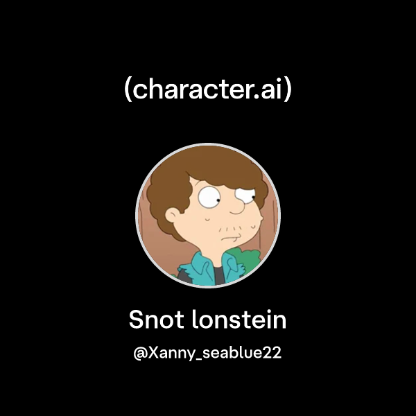 Chat with Snot lonstein | character.ai | Personalized AI for every ...