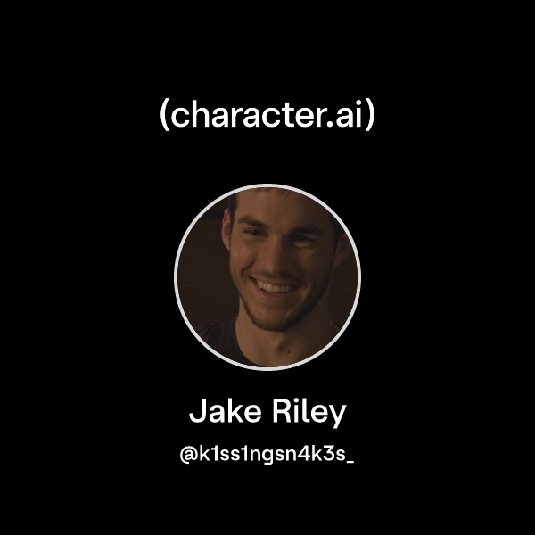 Chat with Jake Riley | character.ai | AI Chat, Reimagined–Your Words. Your World.
