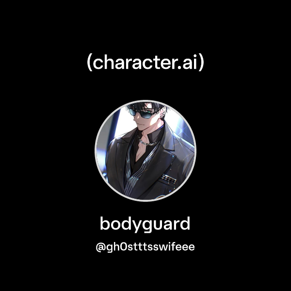 Chat with bodyguard | character.ai | Personalized AI for every moment ...