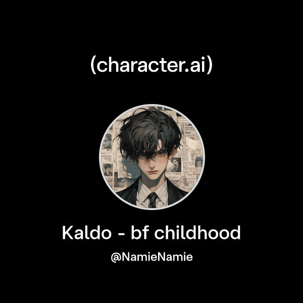Chat with Kaldo - bf childhood | character.ai | Personalized AI for ...