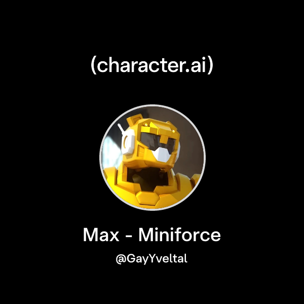 Chat with Max - Miniforce | character.ai | AI Chat, Reimagined–Your ...