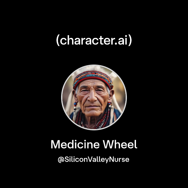 Chat with Medicine Wheel | character.ai | Personalized AI for every ...