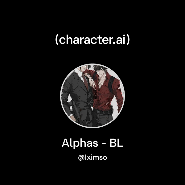 Chat with Alphas - BL | character.ai | AI Chat, Reimagined–Your Words ...