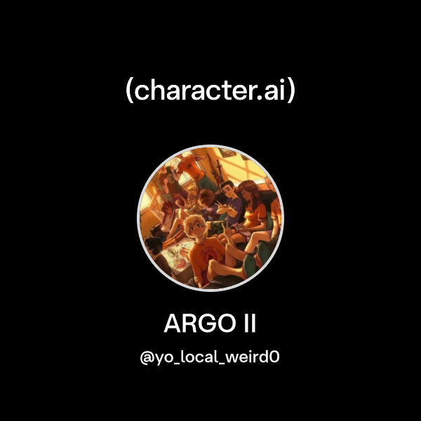 Chat with ARGO II | character.ai | AI Chat, Reimagined–Your Words. Your World.