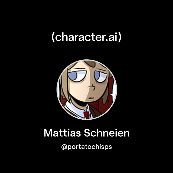 Chat with Mattias Schneien | character.ai | Personalized AI for every ...