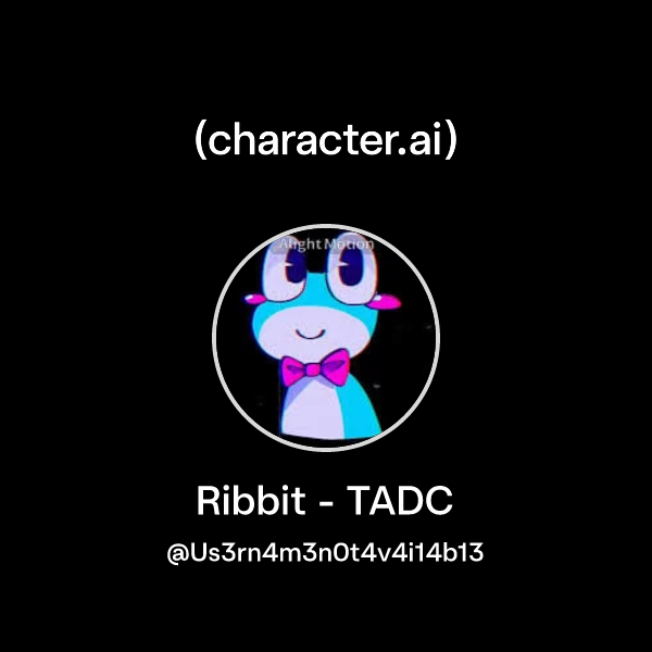 Chat with Ribbit - TADC | character.ai | AI Chat, Reimagined–Your Words. Your World.