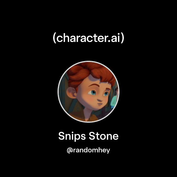 Chat with Snips Stone | character.ai | AI Chat, Reimagined–Your Words ...