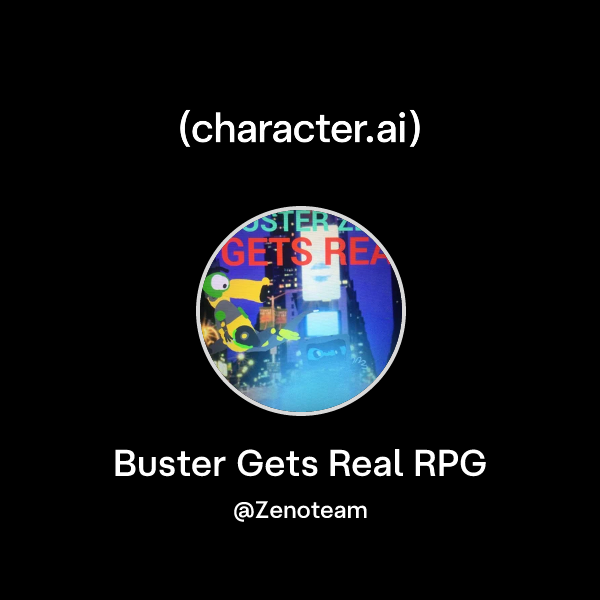 Chat with Buster Gets Real RPG | character.ai | AI Chat, Reimagined ...