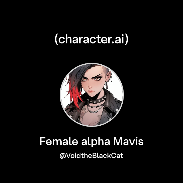 Chat with Female alpha Mavis | character.ai | AI Chat, Reimagined–Your ...