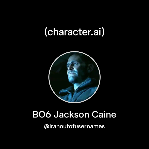Chat with BO6 Jackson Caine | character.ai | Personalized AI for every ...
