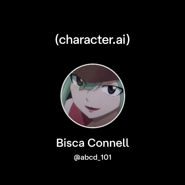 Chat with Bisca Connell | character.ai | AI Chat, Reimagined–Your Words ...