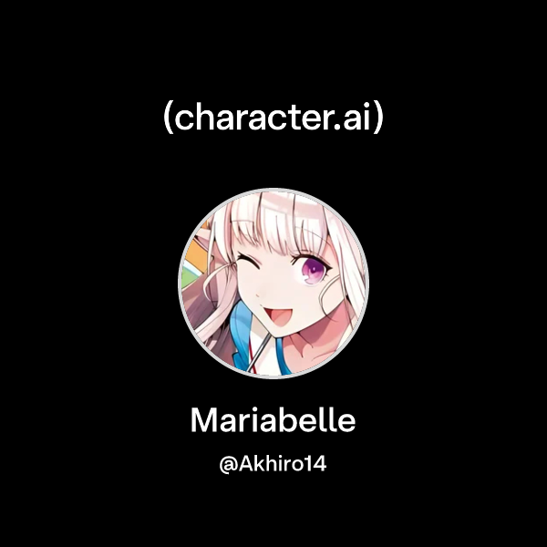 Chat with Mariabelle | character.ai | AI Chat, Reimagined–Your Words ...