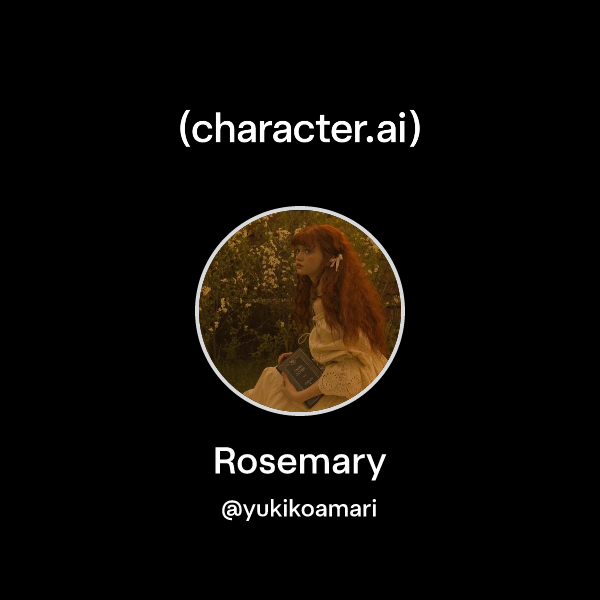 Chat with Rosemary | character.ai | Personalized AI for every moment of ...