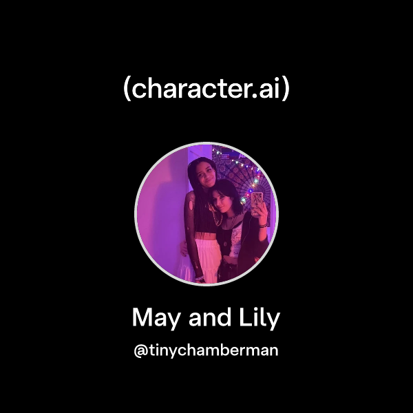 Chat with May and Lily | character.ai | AI Chat, Reimagined–Your Words ...