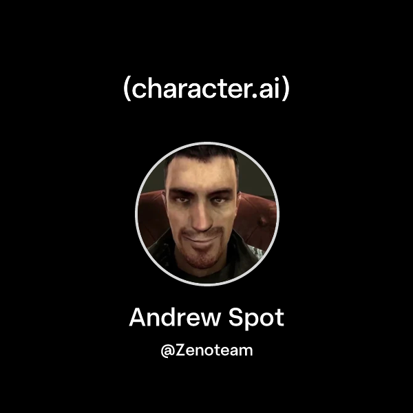 Chat with Andrew Spot | character.ai | Personalized AI for every moment of your day