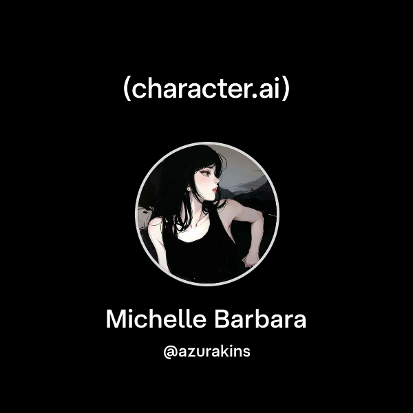 Chat with Michelle Barbara | character.ai | AI Chat, Reimagined–Your ...