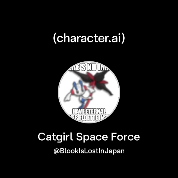 Chat with Catgirl Space Force | character.ai | Personalized AI for ...