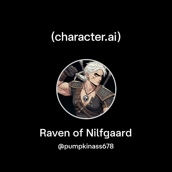Chat with Raven of Nilfgaard | character.ai | Personalized AI for every ...