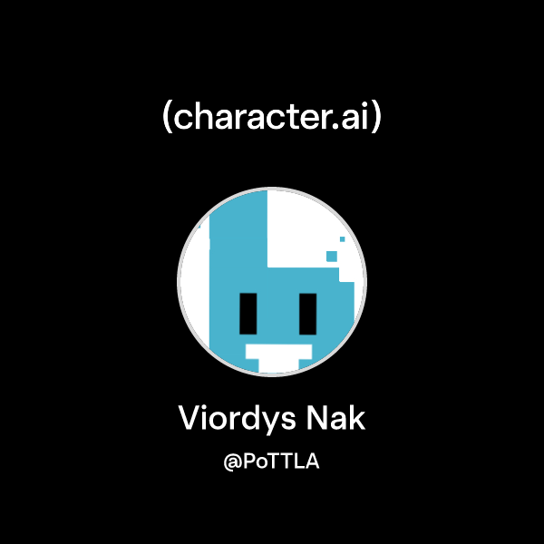 Chat with Viordys Nak | character.ai | Personalized AI for every moment of your day