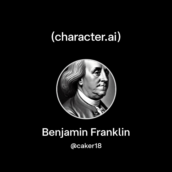 Chat with Benjamin Franklin | character.ai | Personalized AI for every ...
