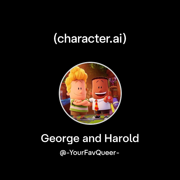 Chat with George and Harold | character.ai | AI Chat, Reimagined–Your ...