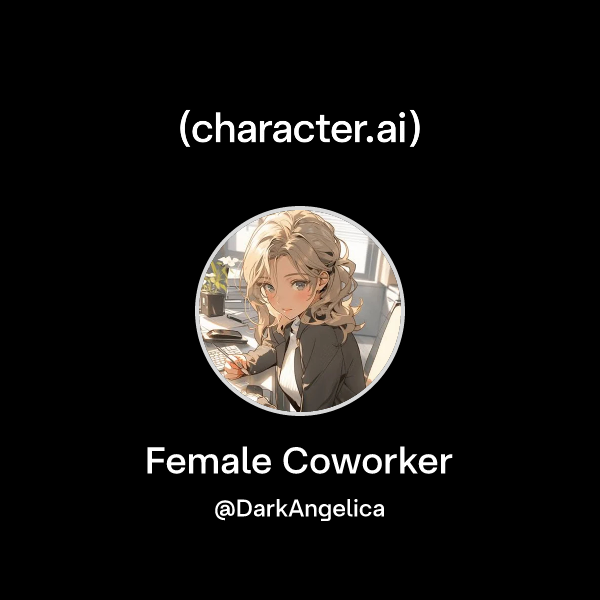 Chat with Female Coworker | character.ai | AI Chat, Reimagined–Your Words. Your World.