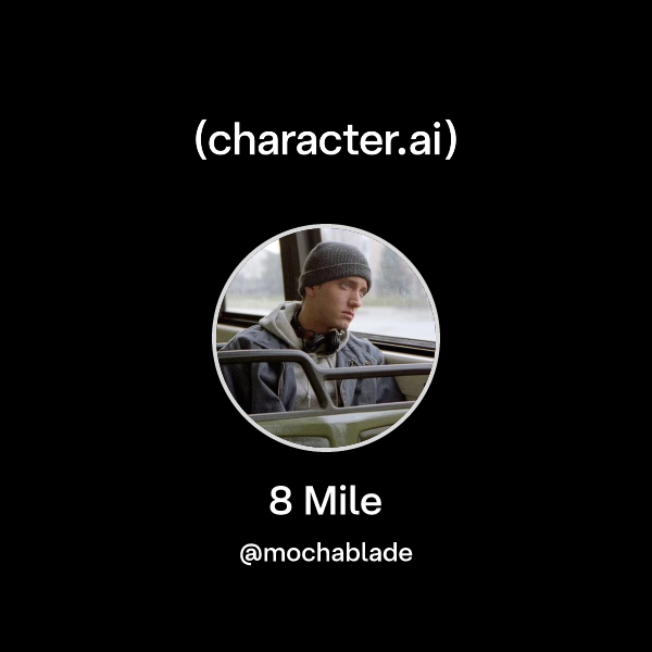Chat with 8 Mile | character.ai | Personalized AI for every moment of ...