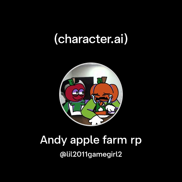 Chat with Andy apple farm rp | character.ai | AI Chat, Reimagined–Your ...
