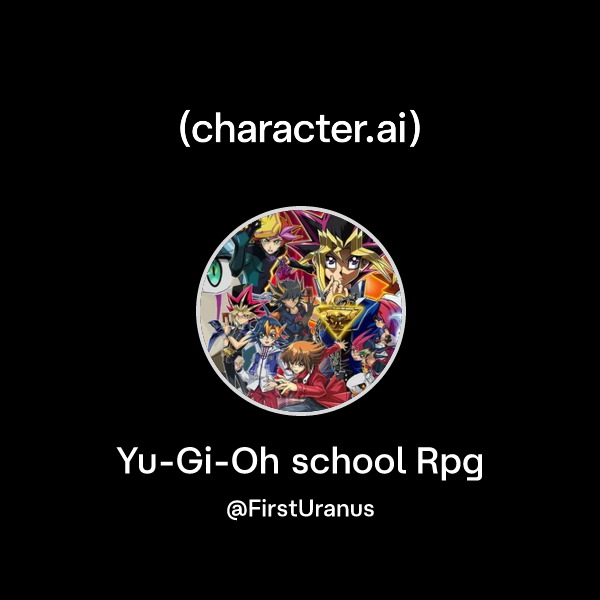 Chat with Yu-Gi-Oh school Rpg | character.ai | AI Chat, Reimagined–Your ...