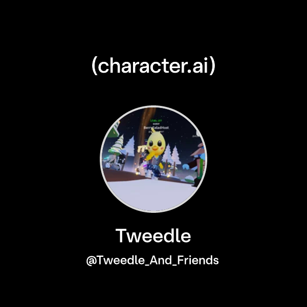 Chat with Tweedle | character.ai | Personalized AI for every moment of ...