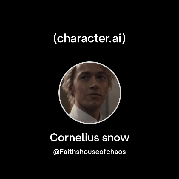Chat with Cornelius snow | character.ai | AI Chat, Reimagined–Your ...