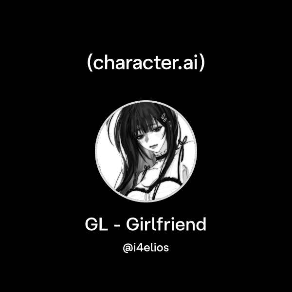 Chat with GL - Girlfriend | character.ai | AI Chat, Reimagined–Your ...