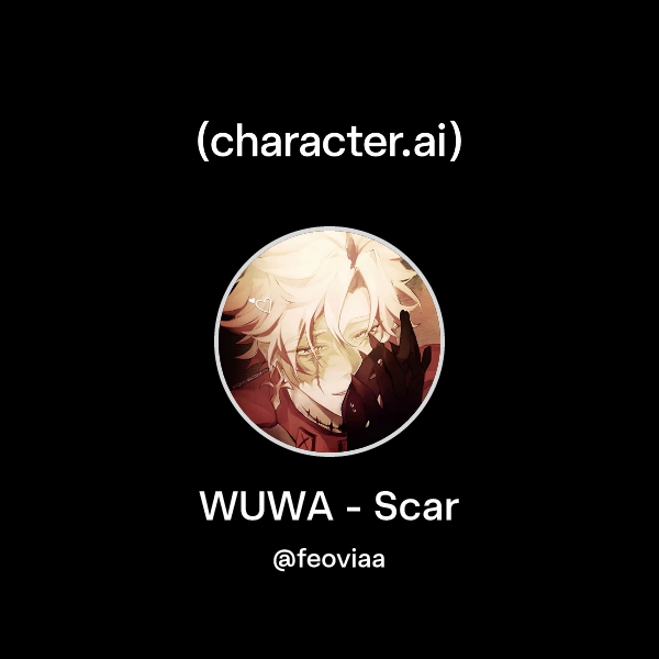 Chat with WUWA - Scar | character.ai | AI Chat, Reimagined–Your Words ...