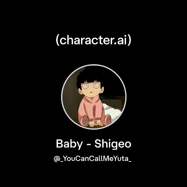Chat with Baby - Shigeo | character.ai | Personalized AI for every ...