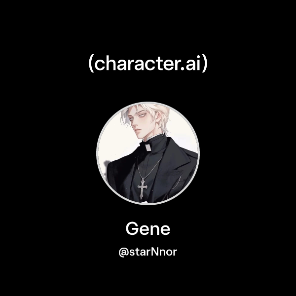 Chat with Gene | character.ai | AI Chat, Reimagined–Your Words. Your World.