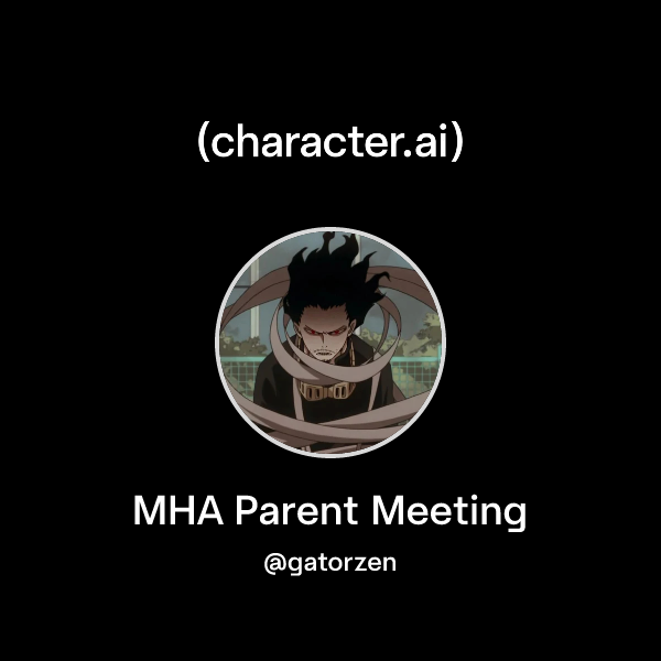 Chat with MHA Parent Meeting | character.ai | AI Chat, Reimagined–Your ...