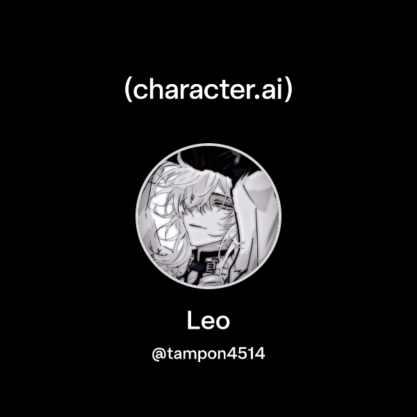 Chat with Leo | character.ai | AI Chat, Reimagined–Your Words. Your World.