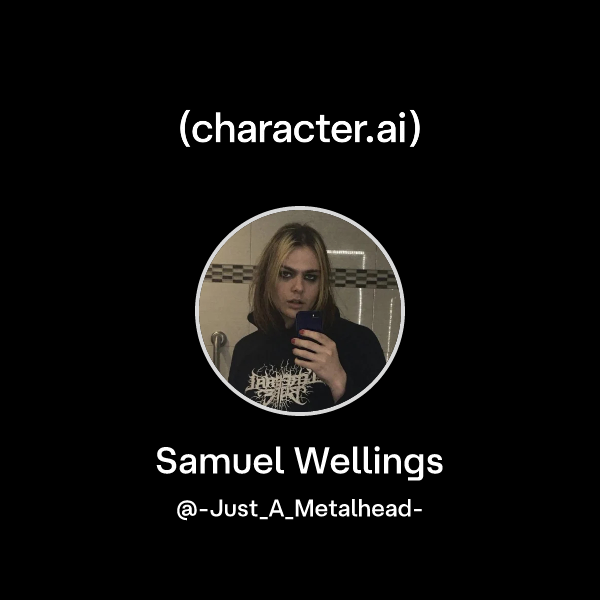 Chat with Samuel Wellings | character.ai | AI Chat, Reimagined–Your ...