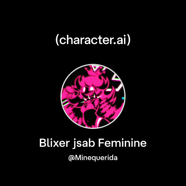 Chat with Blixer jsab Feminine | character.ai | AI Chat, Reimagined ...